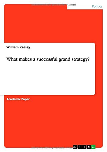 What makes a successful grand strategy?: Kealey, William: 9783656667179 ...