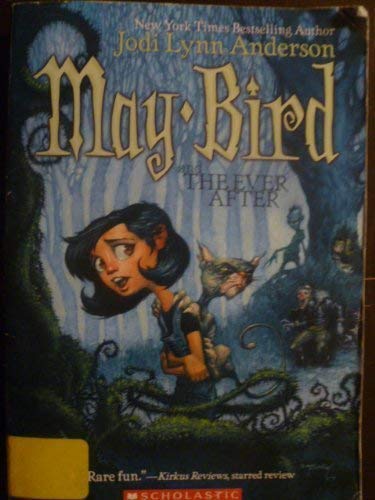 May Bird and the Ever After: Anderson, Jodi Lynn, Leonid Gore ...
