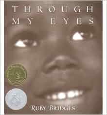 Through My eyes: Ruby Bridges: 9780439362214: Amazon.com: Books
