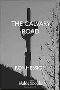The Calvary Road: Exploring Christianity (.): Hession, Mr. Roy ...