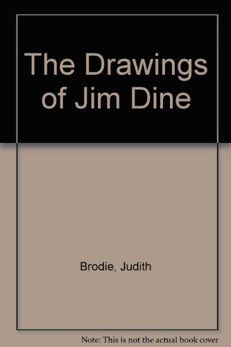 The Drawings of Jim Dine: Brodie, Judith, Dine, Jim: 9780894683114 ...