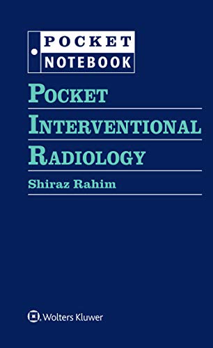 Pocket Interventional Radiology (Pocket Notebook): Rahim, Dr. Shiraz ...