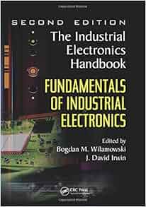 Fundamentals of Industrial Electronics: Bogdan M. Wilamowski, J. David Irwin: 9781138074392 ...