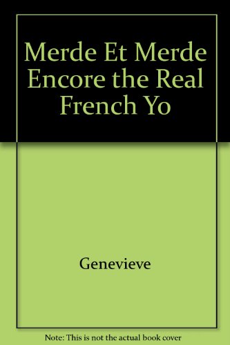 Merde! et Merde Encore! The Real French You Were Never Taught at School ...