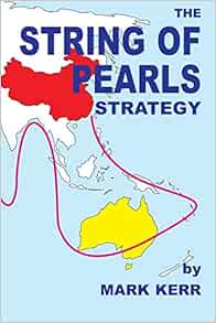 Amazon.com: The String of Pearls Strategy: 9781794255609: Kerr, Mark: Books
