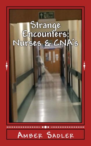 Amazon.com: Strange Encounters: Nurses & CNA's (9781973908982): Sadler, Amber: Books