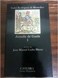 AMADIS DE GAULA. TOMO I : Garci Rodriguez de Montalvo, CATEDRA: Amazon.es: Libros