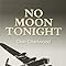 Amazon.com: No Moon Tonight (Witness to War): 9780907579977: Charlwood ...