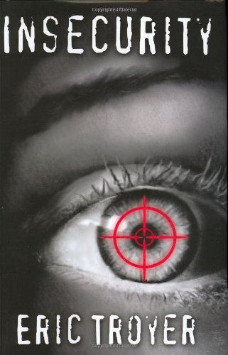 Insecurity: Eric Troyer, Eric Troyer, none: 9780977862900: Amazon.com ...