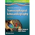 A Practical Approach to Transesophageal Echocardiography: Perrino Jr. MD, Albert C., Reeves MD ...