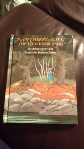 I Am Cherry Alive, The Little Girl Sang: Schwartz, Delmore, Barbara ...