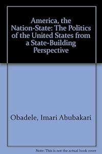 America, the Nation-State: The Politics... book by Imari Abubakari Obadele
