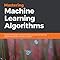Mastering Machine Learning Algorithms: Expert techniques to implement ...