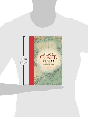 Atlas of Cursed Places: A Travel Guide to Dangerous and Frightful ...