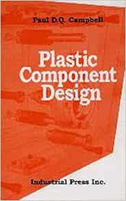 Plastic Component Design: Campbell, Paul: 9780831130657: Amazon.com: Books