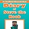Diary of Steve the Noob: An Unofficial Minecraft Series (Steve the Noob ...