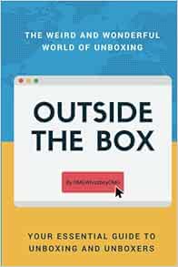Outside The Box: Your Essential Guide to Unboxing and Unboxers ...