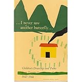 I Never Saw Another Butterfly: Children's Drawings and Poems from the ...