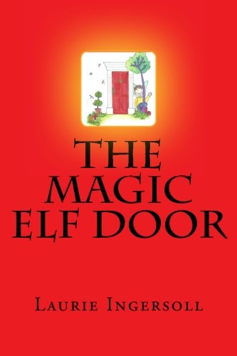 The Magic Elf Door (The Magic Door Stories): Ingersoll, Laurie ...