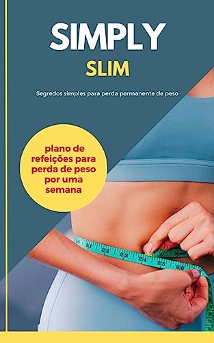 Simply Slim : Segredos simples para perda permanente de peso - eBook ...