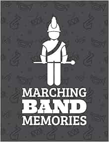 Marching Band Memories: Composition Notebook 150 Pages 9.75x7.5in High ...