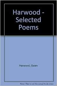 Selected poems (A & R modern poets): Harwood, Gwen: 9780207166822 ...