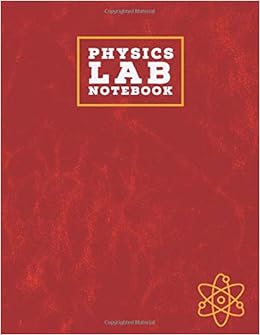 Physics Lab Notebook: Student Lab Notebook for Physics Laboratory ...