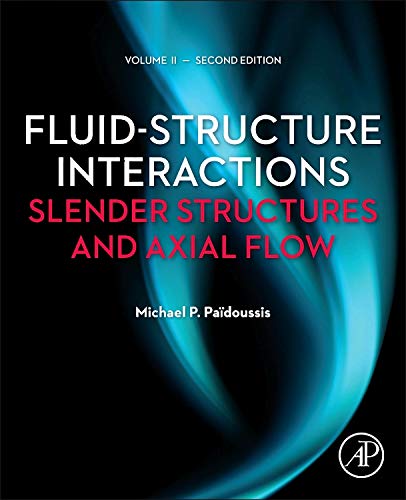 Fluid-Structure Interactions: Volume 2: Slender Structures and Axial Flow: Paidoussis, Michael P ...