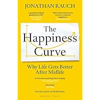 Amazon.com: The Happiness Curve: Why Life Gets Better After 50: ...