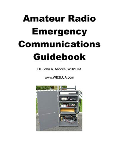Amateur Radio Emergency Communications Guidebook: Allocca, Dr John A ...