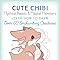 Cute Chibi Mythical Beasts & Magical Monsters: Learn How to Draw Over 60 Enchanting Creatures ...