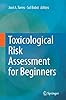 Toxicological Risk Assessment for Beginners in Saudi Arabia | Whizz ...
