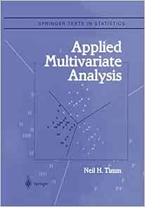 Applied Multivariate Analysis (Springer Texts in Statistics): Neil H ...