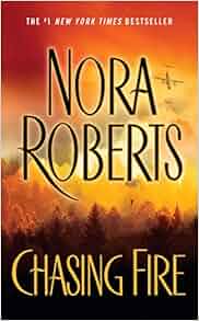 Chasing Fire: Nora Roberts: 9780515150636: Amazon.com: Books
