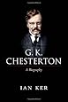 Amazon.com: G. K. Chesterton: A Biography (9780199601288): Ker, Ian: Books