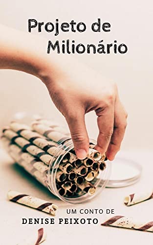 Projeto de Milionário - eBook, Resumo, Ler Online e PDF - por Peixoto ...