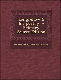 Longfellow & his poetry: Amazon.co.uk: Smeaton, William Henry Oliphant ...