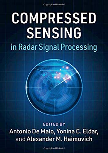 Compressed Sensing in Radar Signal Processing: De Maio, Antonio, Eldar ...
