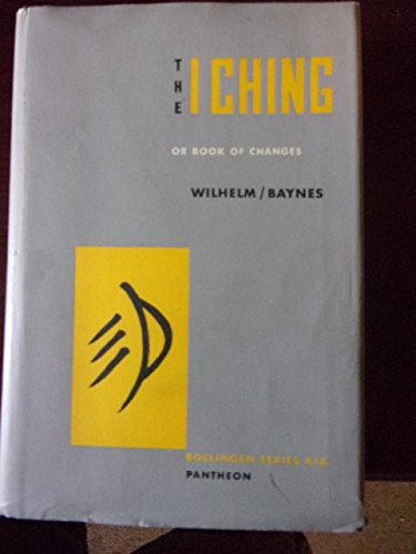 The I Ching or Book of Changes: The Richard Wilhelm Translation ...