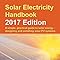 Solar Electricity Handbook: 2017 Edition: A simple, practical guide to ...