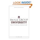 Small Group University: Relevant Training for the Emerging Leader: Rev ...