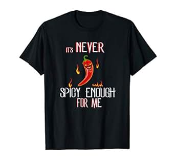 Amazon.com: Spicy Shirt Gift Hot and Spicy Chili Red Pepper T-shirts ...