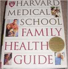 Harvard Medical School Family Health Guide (Harvard Medical School): n ...