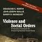 Violence and Social Orders: A Conceptual Framework for Interpreting ...