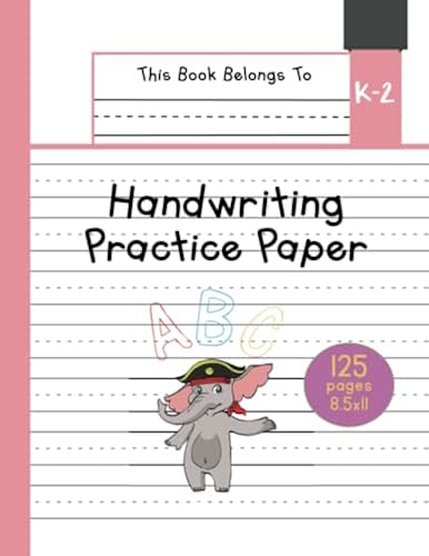 Handwriting Practice Paper K-2: The Little Elephant Kindergarten ...