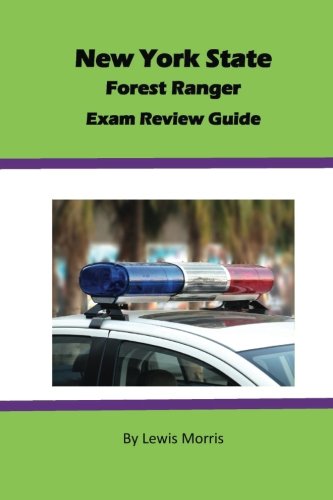 New York State Forest Ranger Exam Review Guide: Morris, Lewis ...