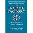 Amazon.com: The Income Factory: An Investor’s Guide to Consistent ...