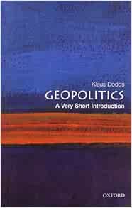 Geopolitics: A Very Short Introduction: Dodds, Klaus: 9780199206582 ...