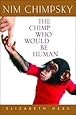 Nim Chimpsky: The Chimp Who Would Be Human: Elizabeth Hess ...