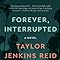 Forever, Interrupted: A Novel: Reid, Taylor Jenkins: 9781476712826 ...